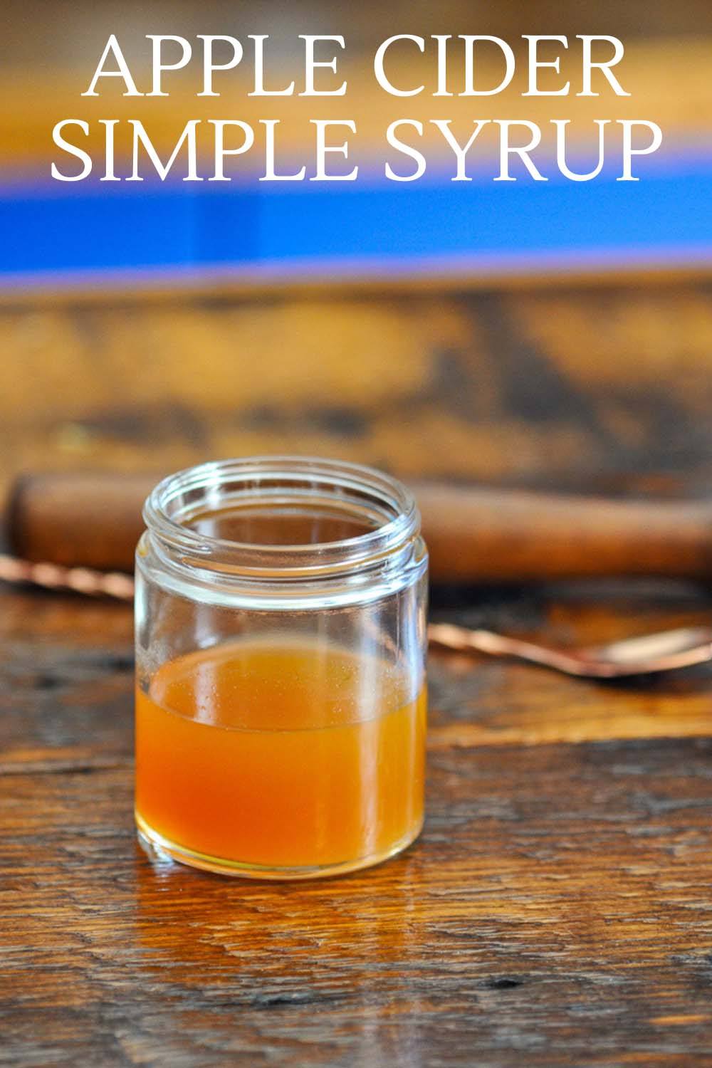 Apple Cider Syrup-Fall Syrup w/ Fresh Cider - Gastronom Cocktails