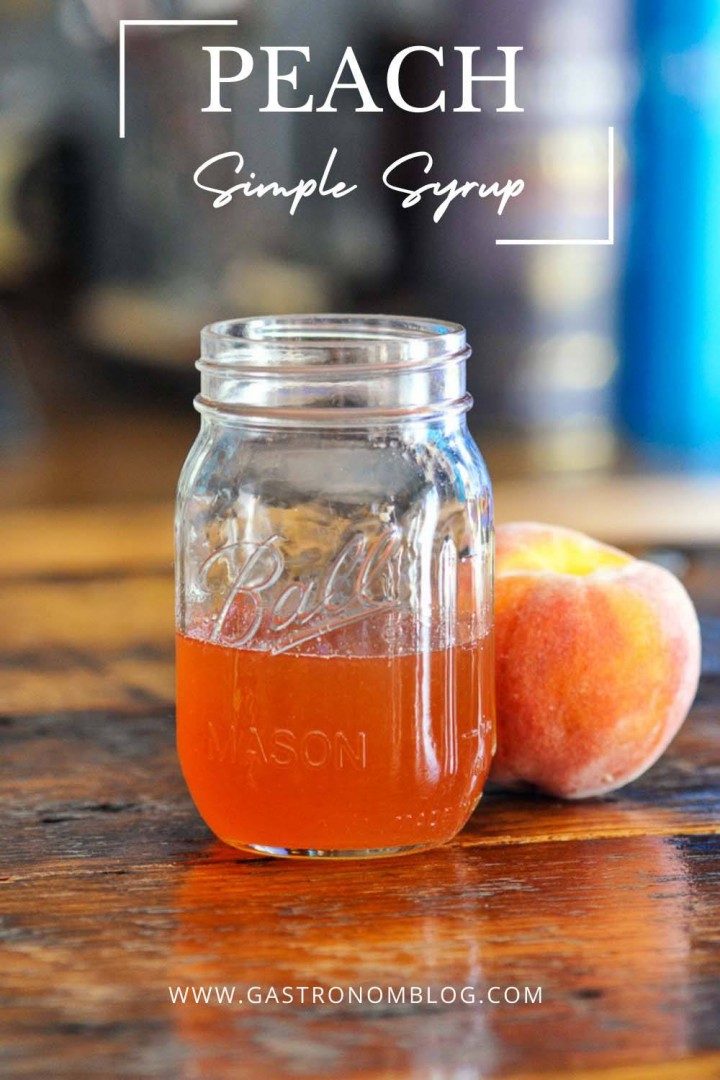 Homemade Peach Simple Syrup - Gastronom Cocktails