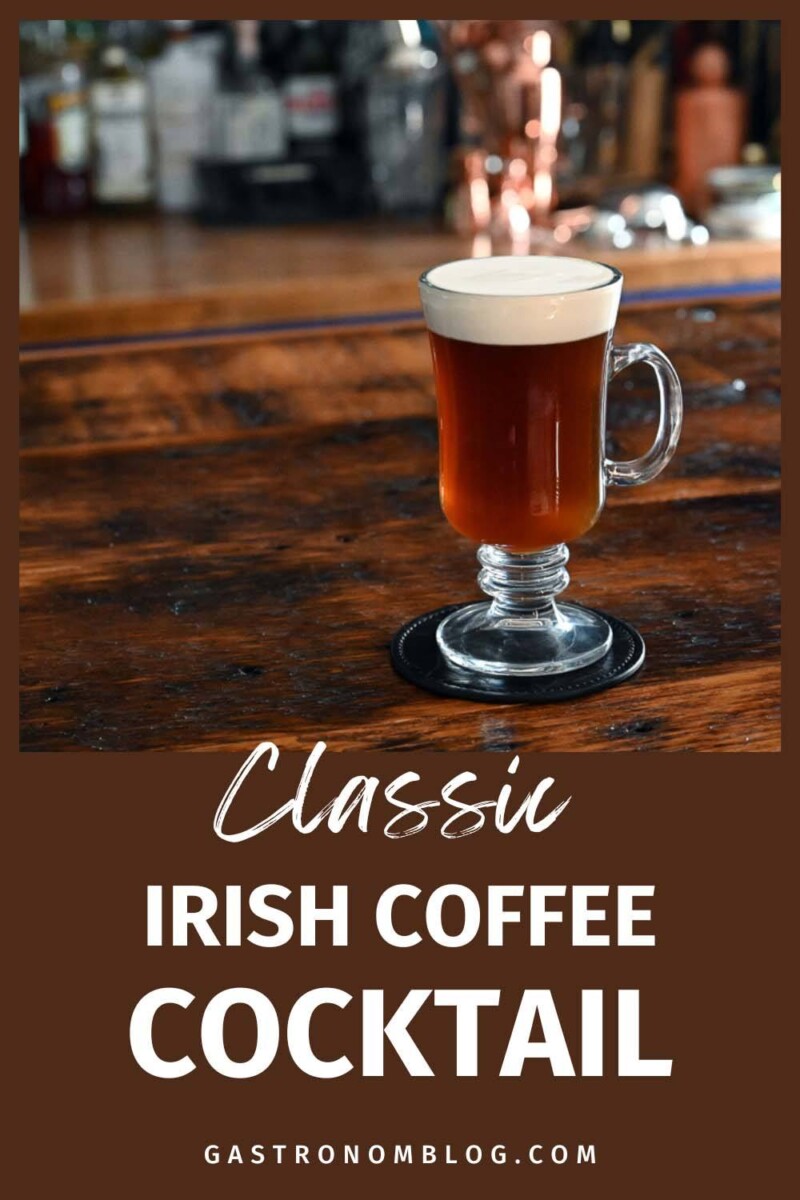 The Best Classic Irish Coffee Cocktail Recipe- Gastronom Cocktails