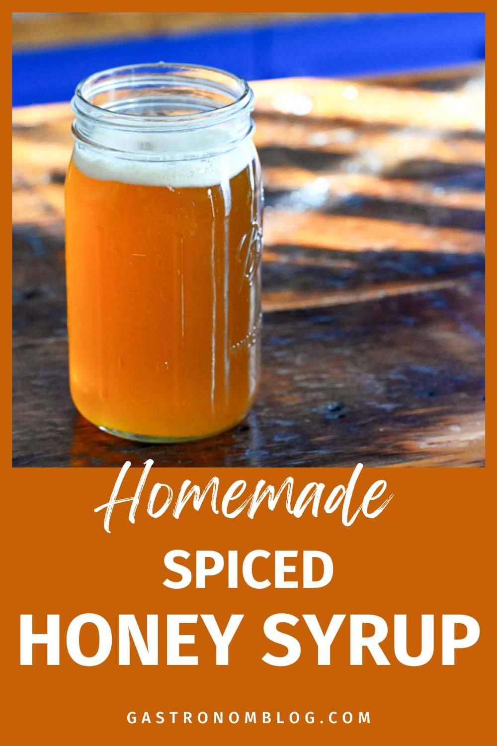 Spiced Honey Simple Syrup Recipe - Gastronom Cocktails