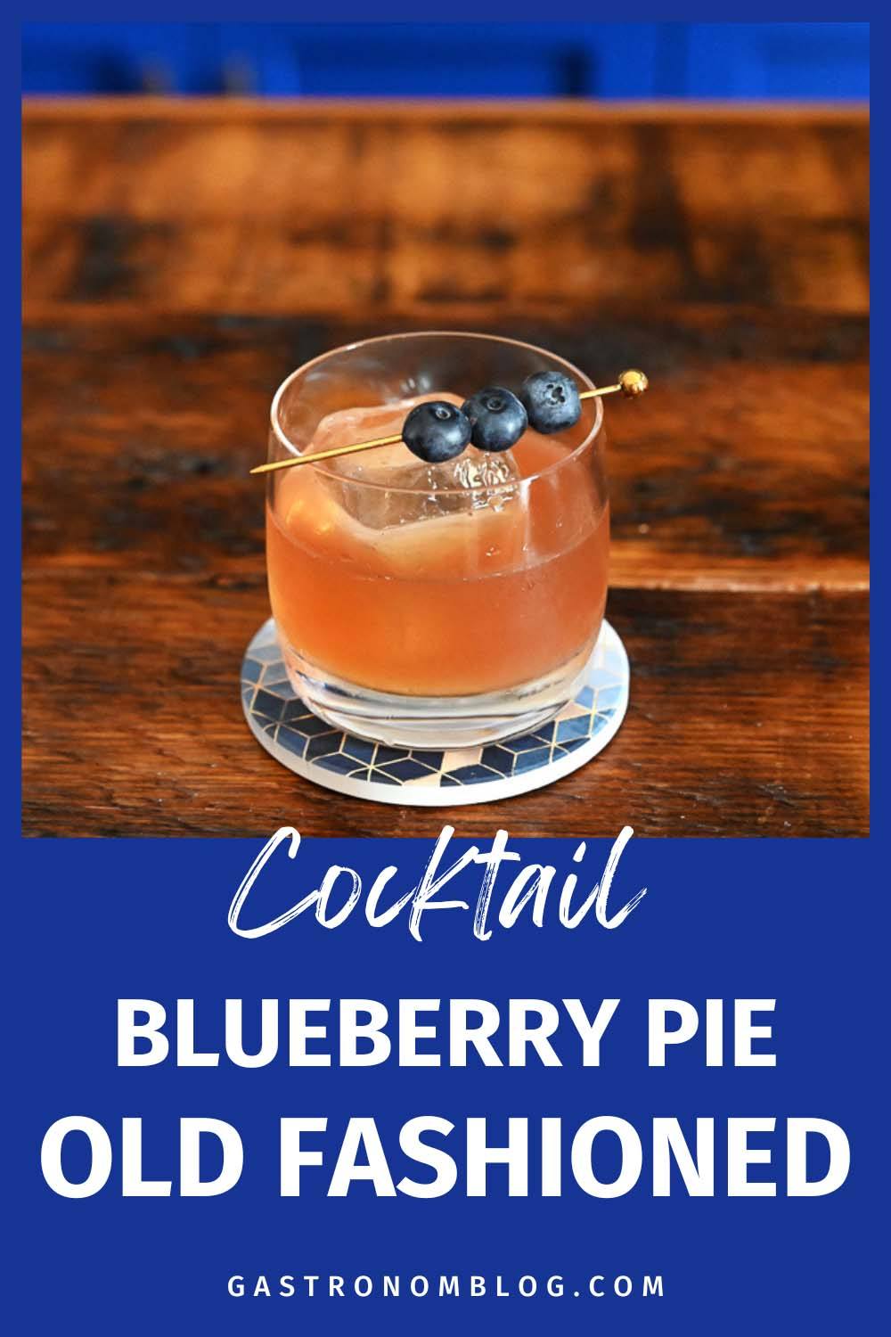Blueberry Pie Old Fashioned Cocktail Recipe - Gastronom Cocktails