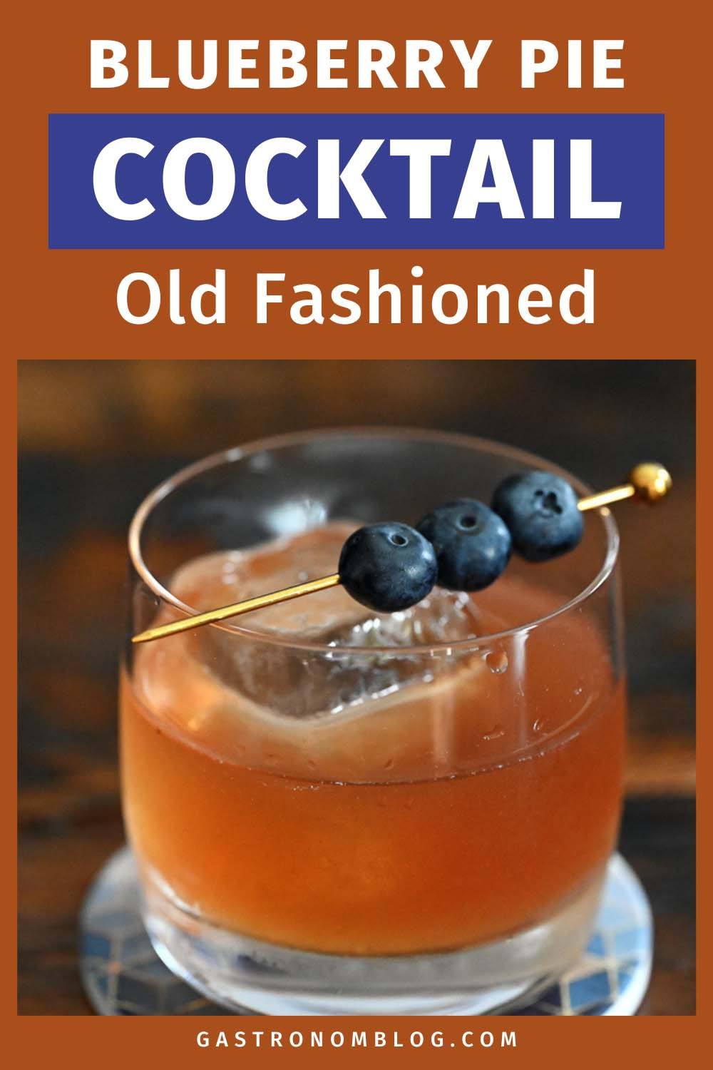 Blueberry Pie Old Fashioned Cocktail Recipe - Gastronom Cocktails